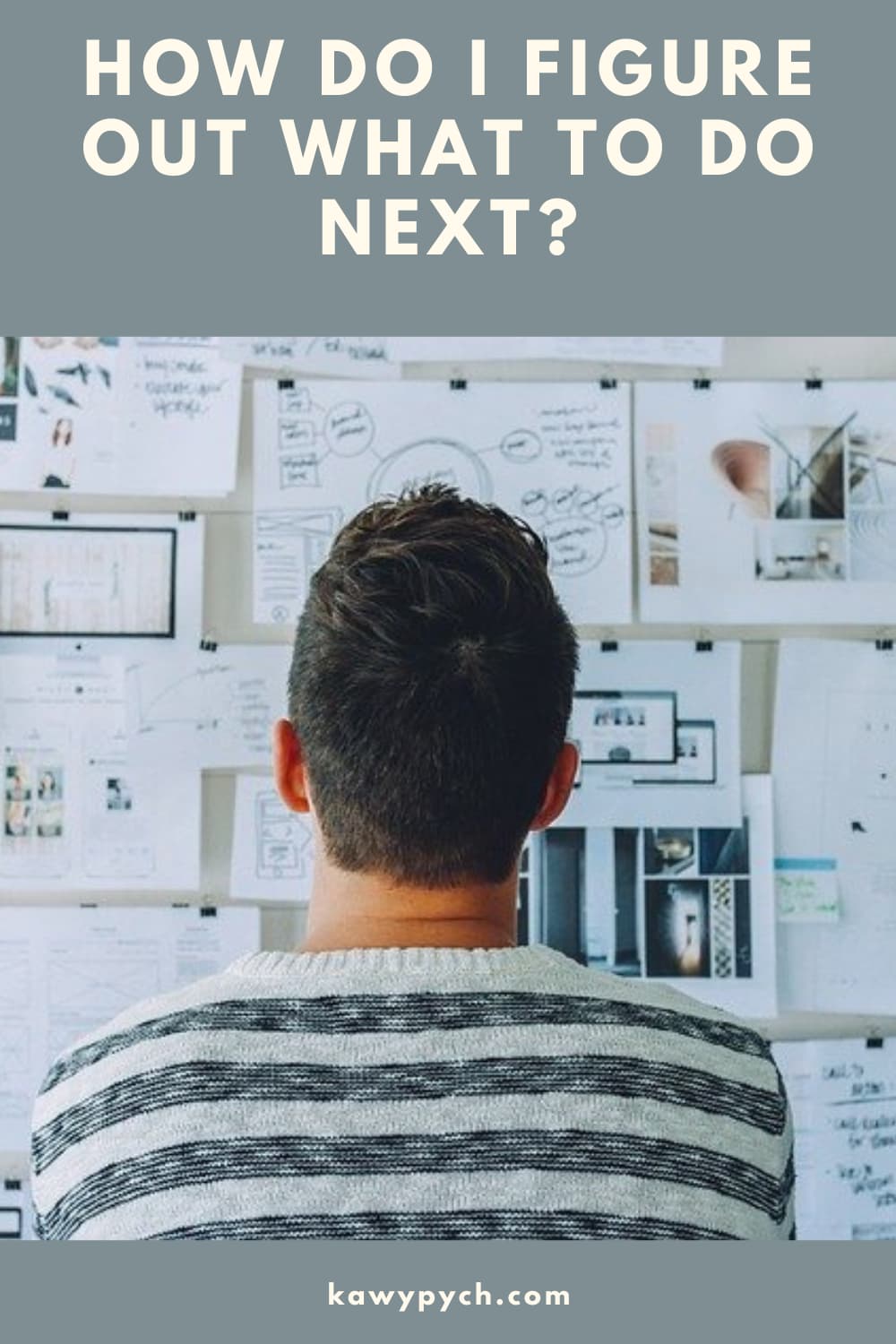 How Do I Figure Out What To Do Next? - K.A. Wypych